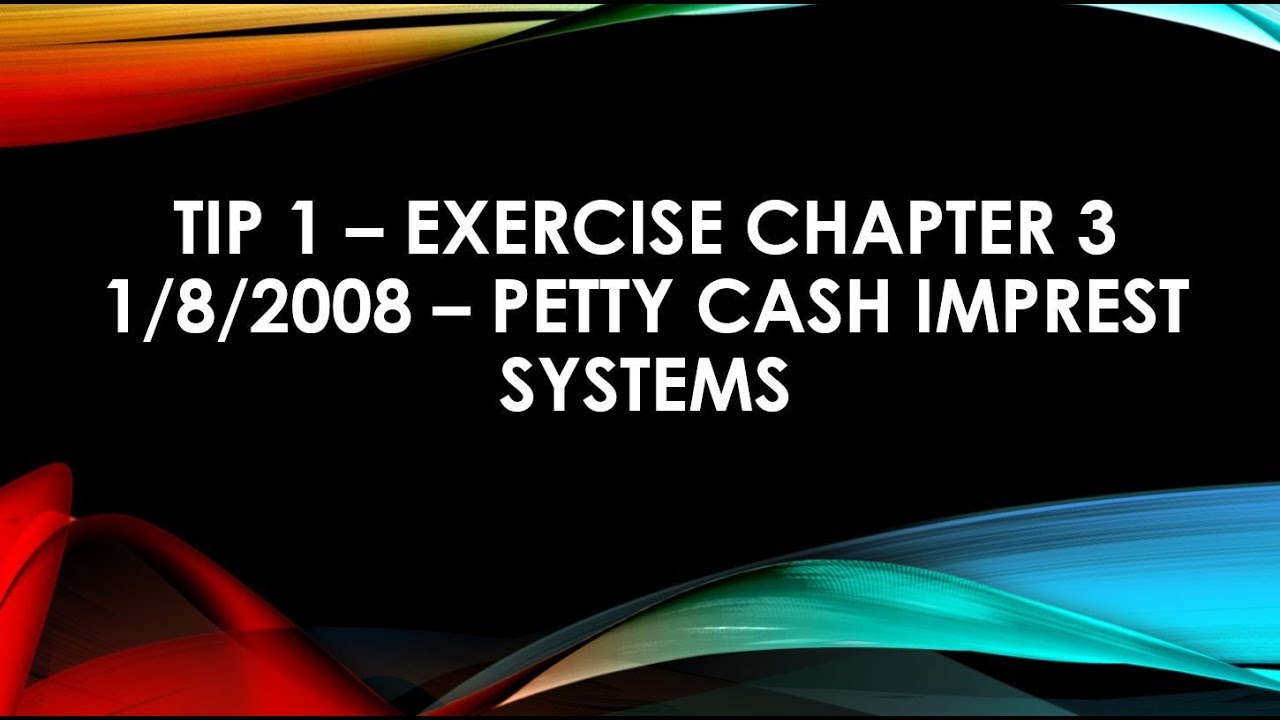 Tips 1 – Petty Cash Imprest Systems - YouTube