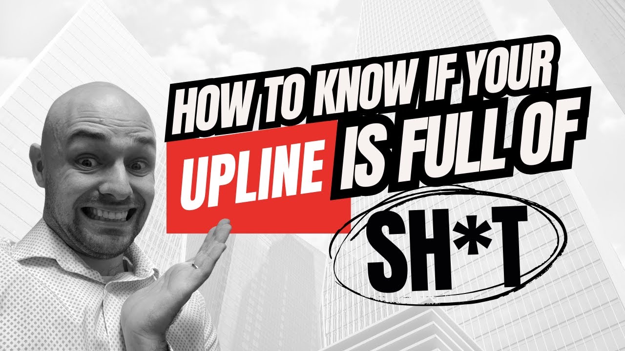 How To Tell If Your Upline Is Full Of Sh*t! - YouTube