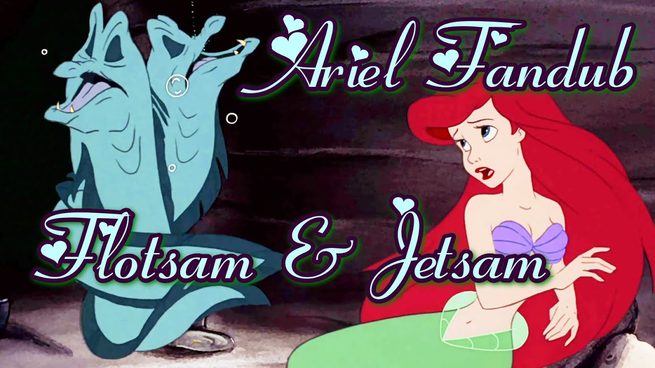 The Little Mermaid ~ Flotsam & Jetsam ~ Ariel Fandub - YouTube