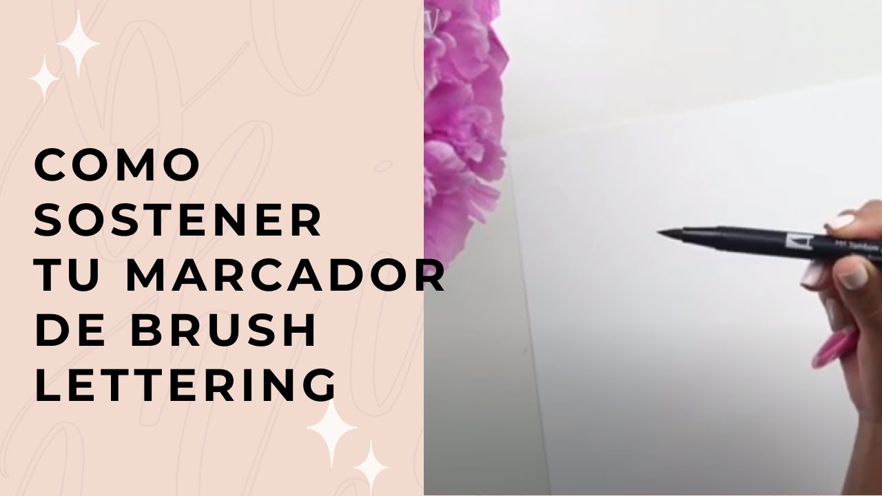 Como sostener tu marcador de Brush Lettering | Letras Lindas TV ...