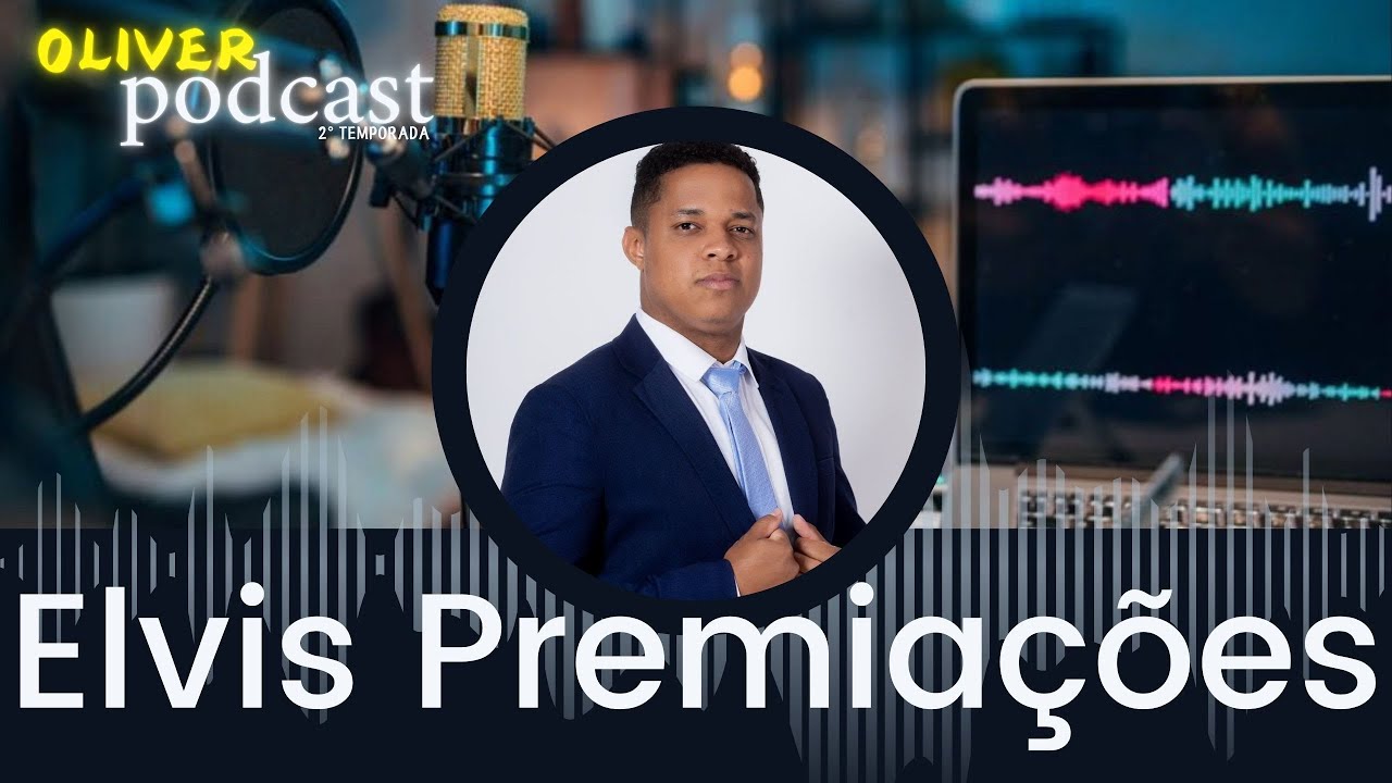 Oliver Podcast - Elvis Premiações - YouTube