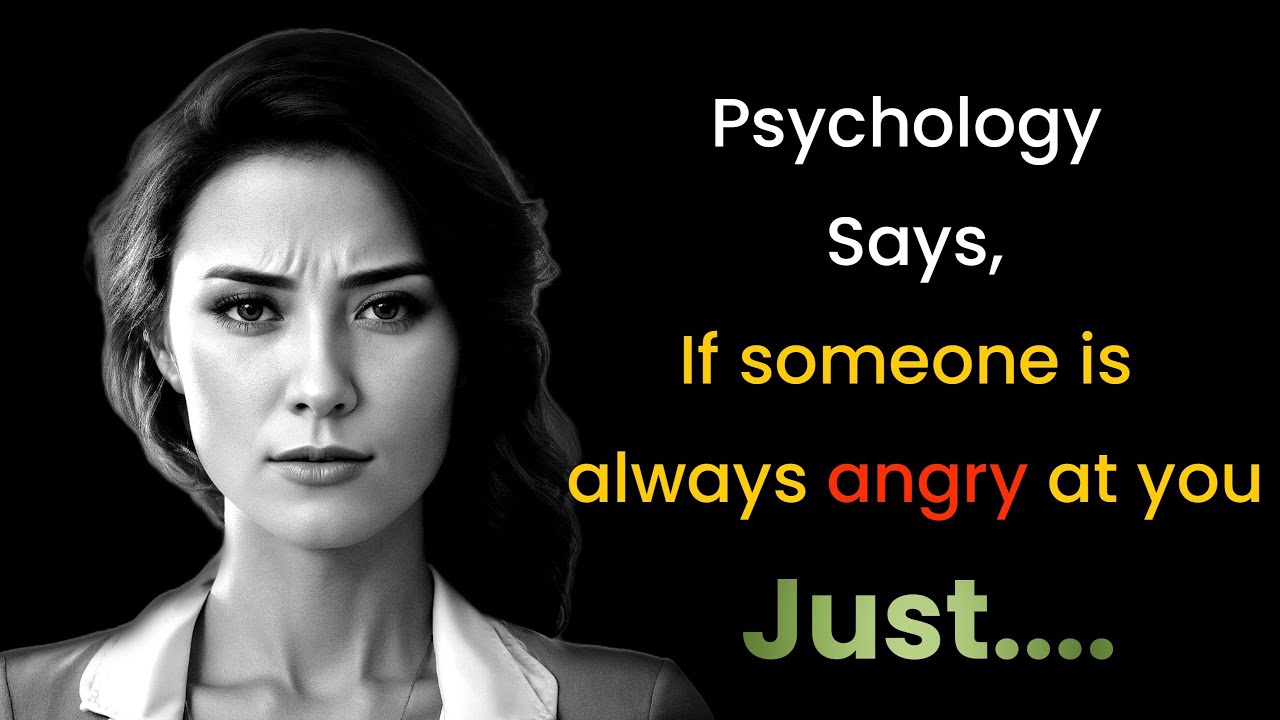 If someone is always angry at you just.... || Psychology Fact About ...