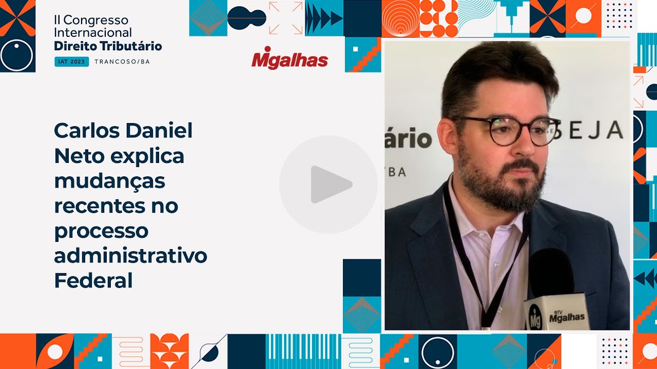 Carlos Daniel Neto explica mudanças recentes no processo administrativo ...