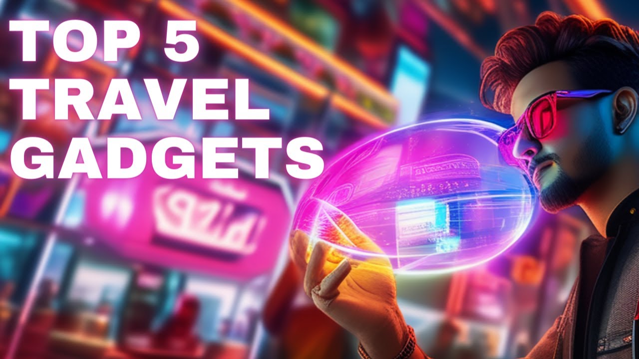 Never Lose Your Way: Top 5 Travel Gadgets for the Tech-Savvy Explorer ...