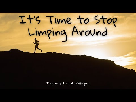 It's Time to Stop Limping Around | Pastor Edward Gallegos | Wednesday ...