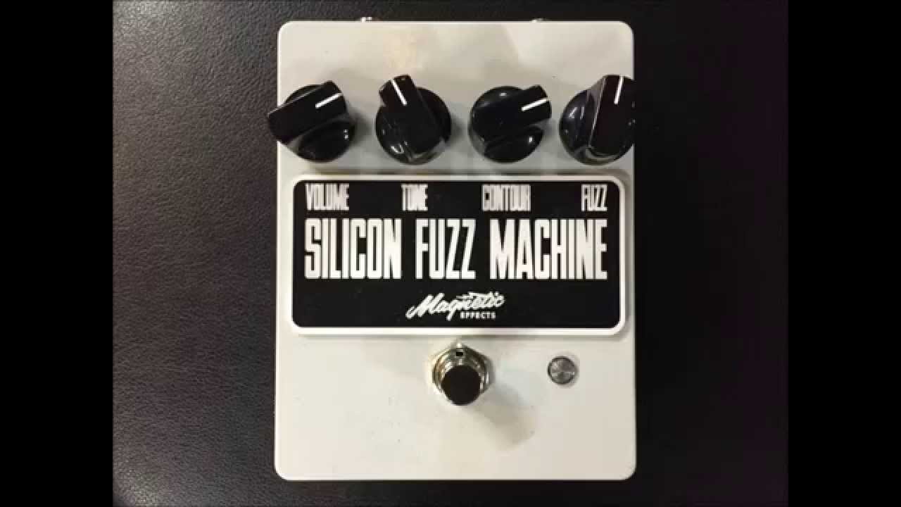 Magnetic Effects SILICON FUZZ MACHINE part 1 - YouTube