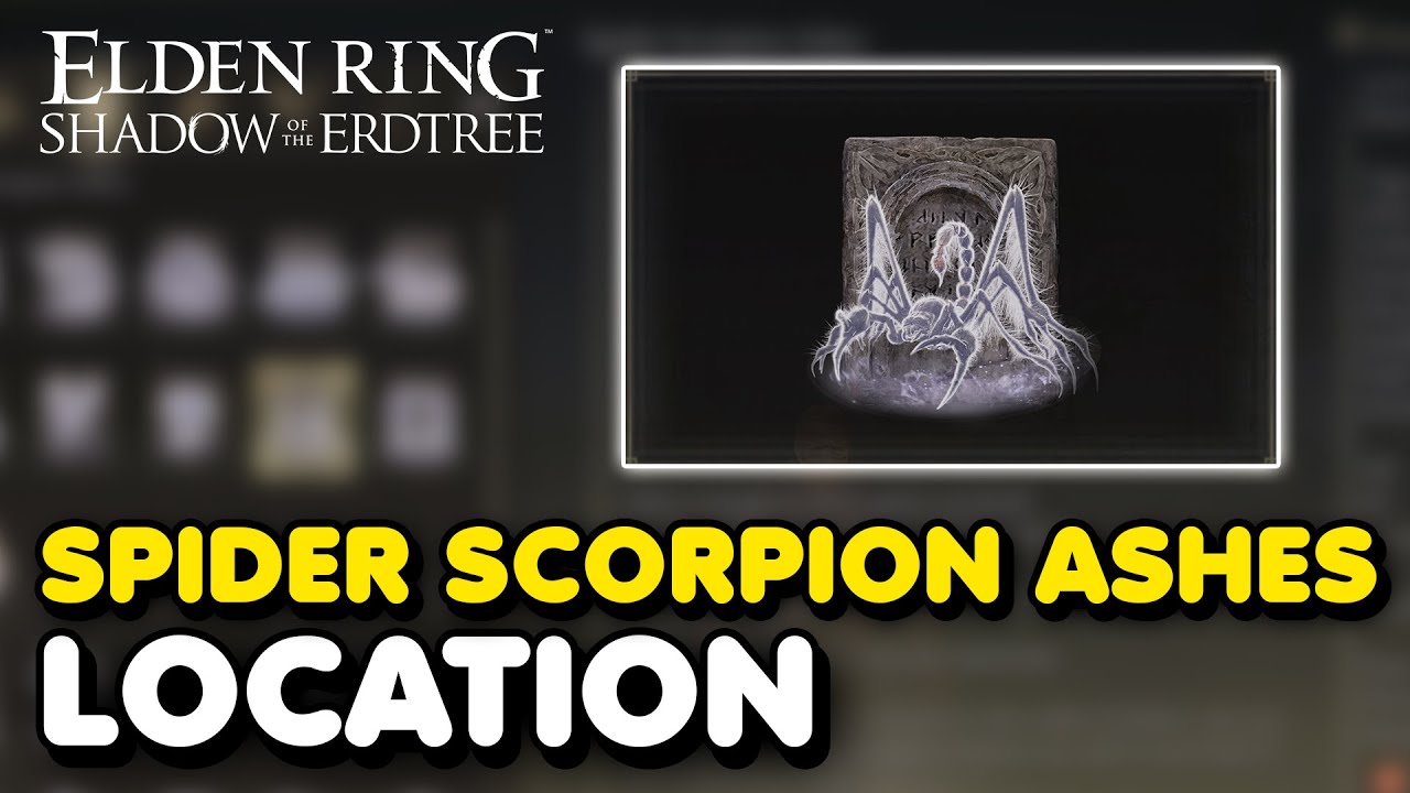 Elden Ring DLC - Spider Scorpion Spirit Ashes Location (Shadow of The ...