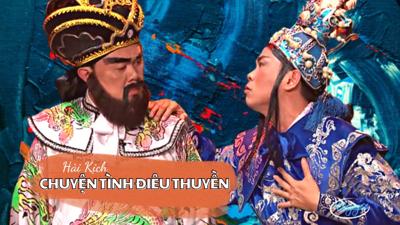 Hài Kịch Hay Nhất "CHUYỆN TÌNH ĐIÊU THUYỀN" Hài Chí Tài, Bằng Kiều ...