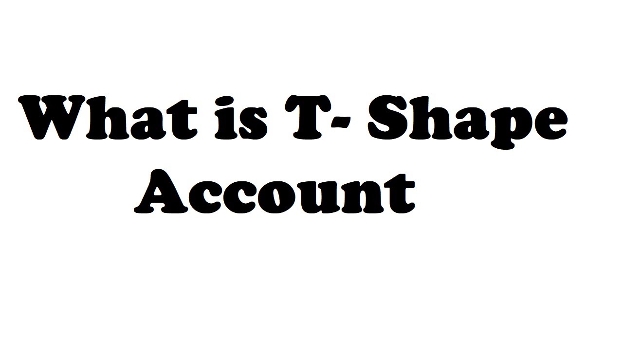 3 What Is T Shape Account Need For Making An Account Illustration