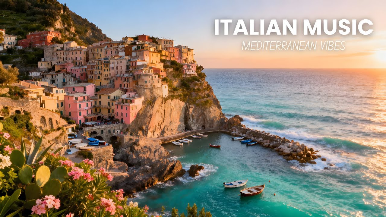 🌊 Italian Vibes & Mediterranean Music 🎶 2+ Hours of Scenic Coastal ...