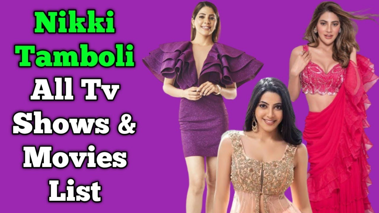 Nikki Tamboli All Tv Serials List || Full Filmography || Indian Actress ...