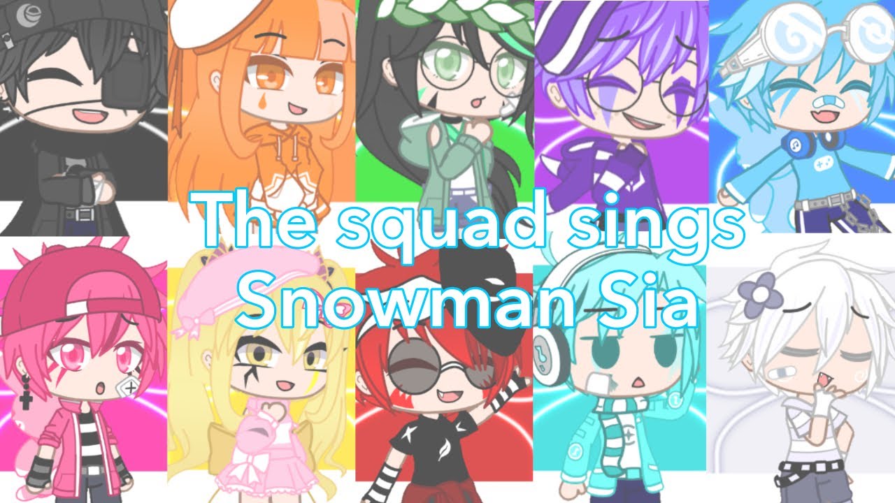 The squad sings snowman sia || ft InquisitorMaster || gacha club - YouTube
