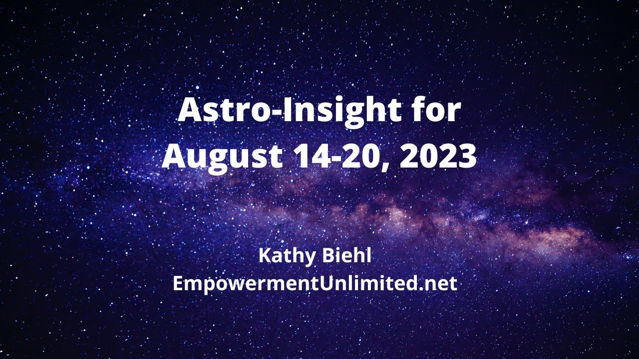 Astro-Insight for August 14-20, 2023 - YouTube