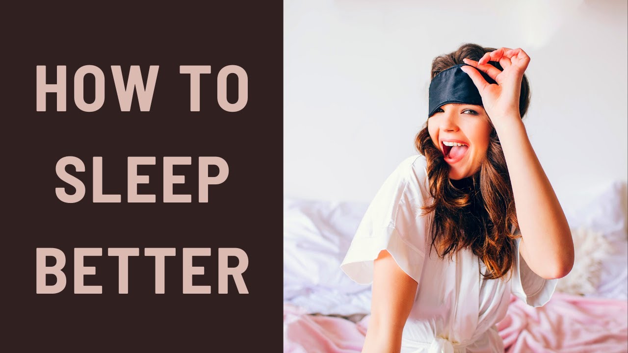 How to get a BETTER SLEEP - YouTube