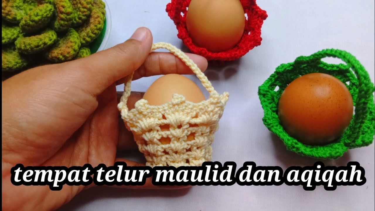 crochet tutorial / membuat tempat telur maulid dan aqiqah / kait sarung ...