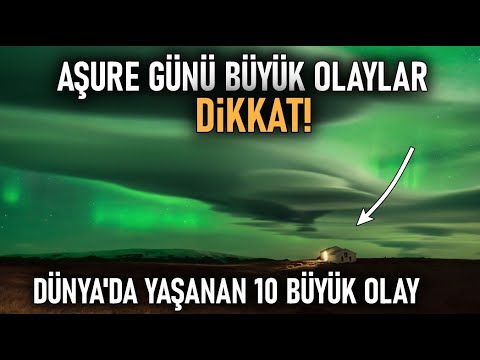 Dikkat..! Muharrem ayının 10.günü dünya'da yaşanan 10 büyük olay..(Çok Önemli video)