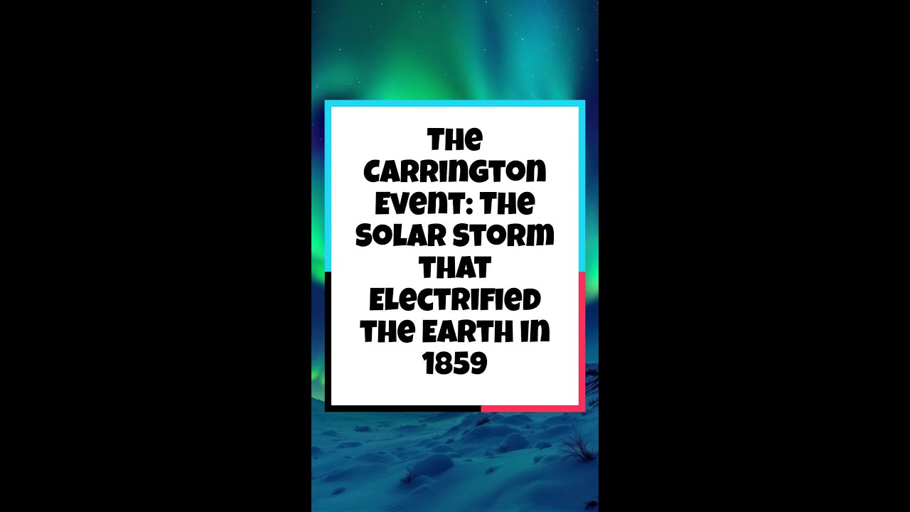 The Carrington Event: The Solar Storm that Electrified the Earth in ...