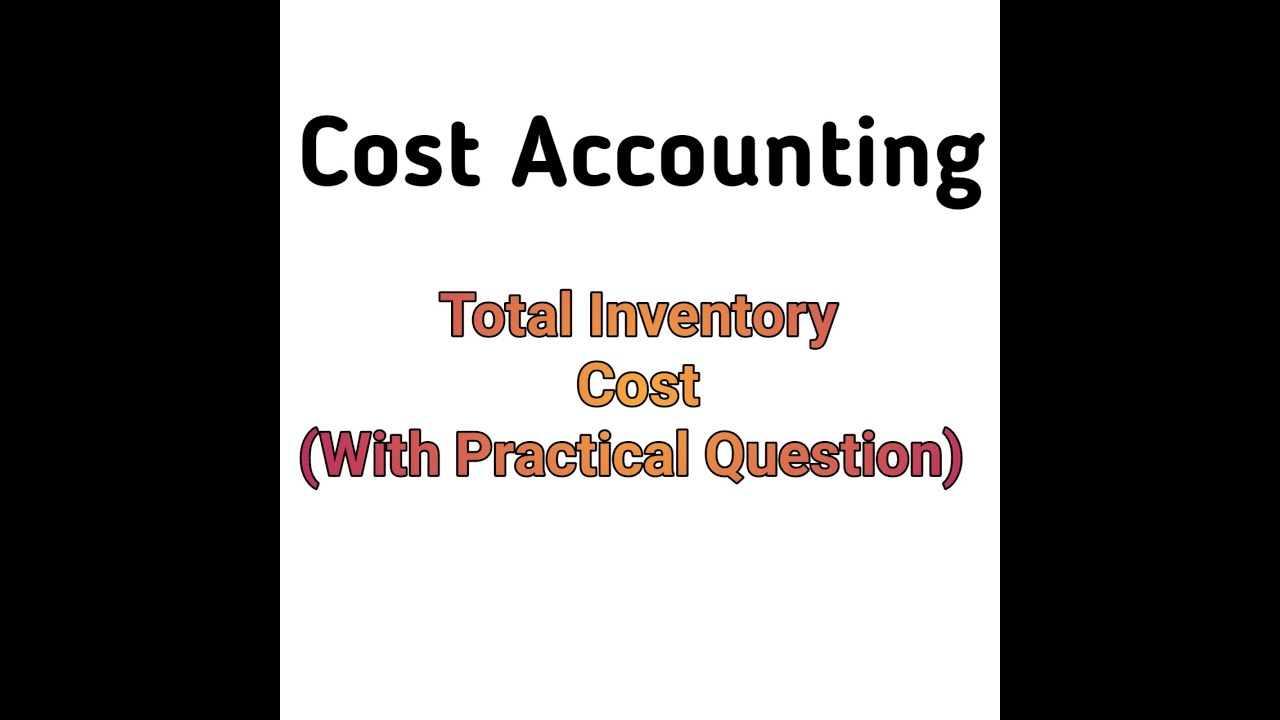 Cost Accounting | Material Control | Total Inventory Cost | Practical ...