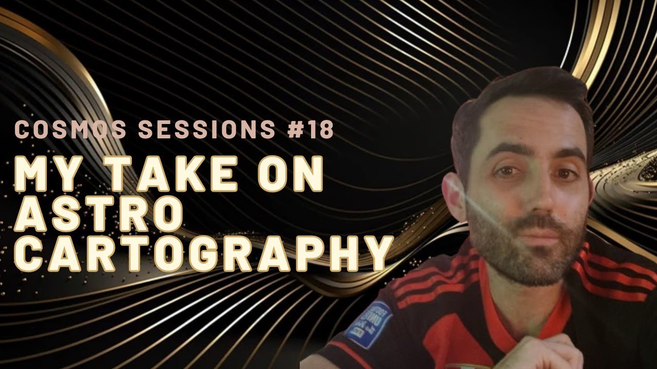My Take on how to BEST USE Astro-Cartography! // Cosmos Sessions # 18 ...