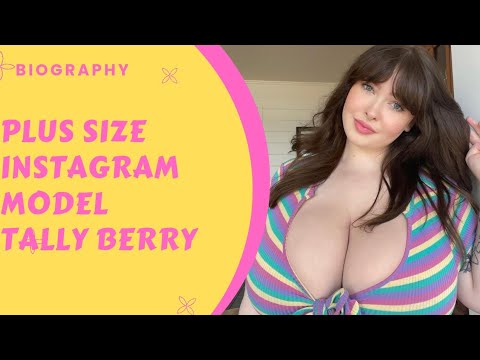 Tally Berry plus size Instagram Model Biography | Age | Weight | Height | Lifestyle | Net Worth ...