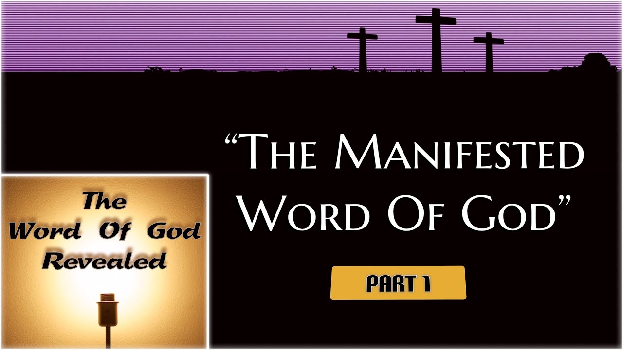 The Manifested Word Of God (Pt.1) - YouTube