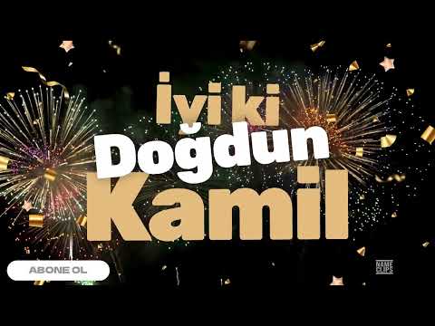 İyi Ki Doğdun Kamil 🎉 | İsme Özel Doğum Günü Videosu