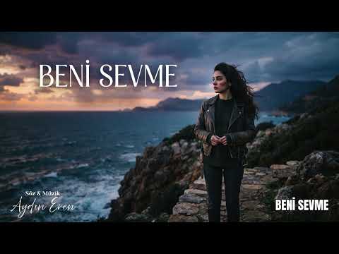 AYDIN EREN - BENİ SEVME (Latin Versiyon)