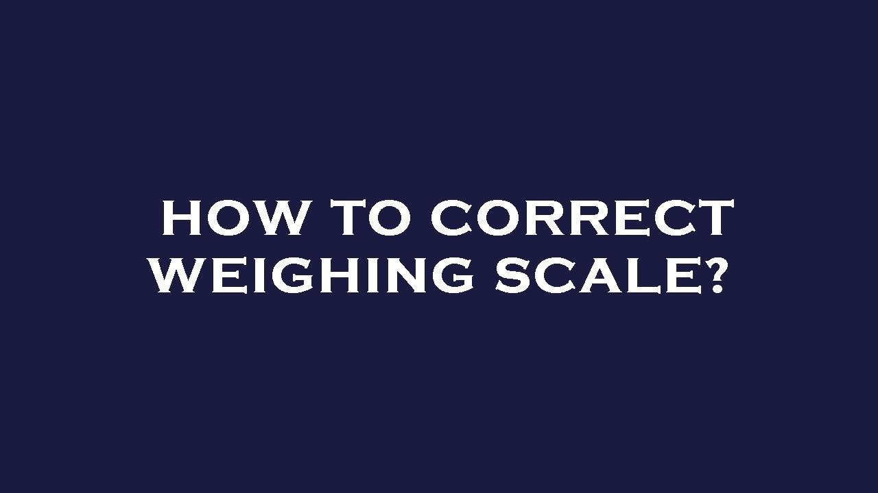 How to correct weighing scale? - YouTube