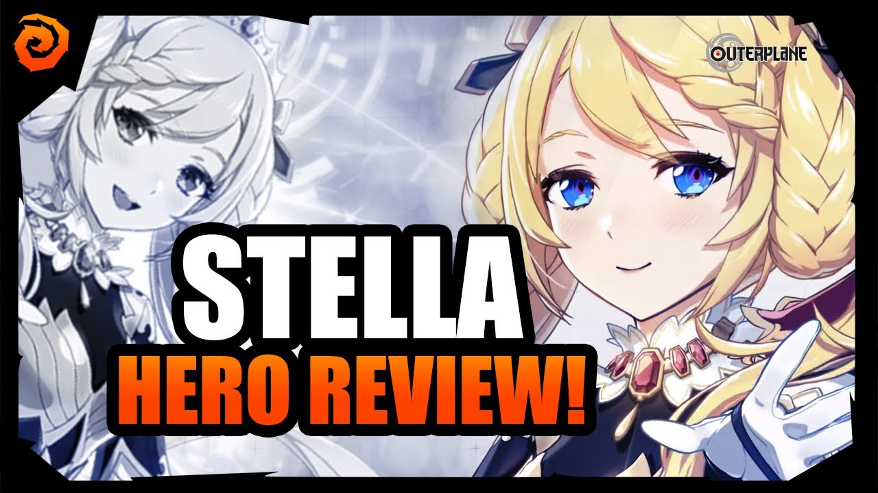 Outerplane | How To Unlock Stella & Hero Review! - YouTube
