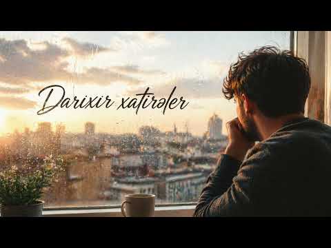 Azeri Sevgi & Darixir Xatireler yeni 2026