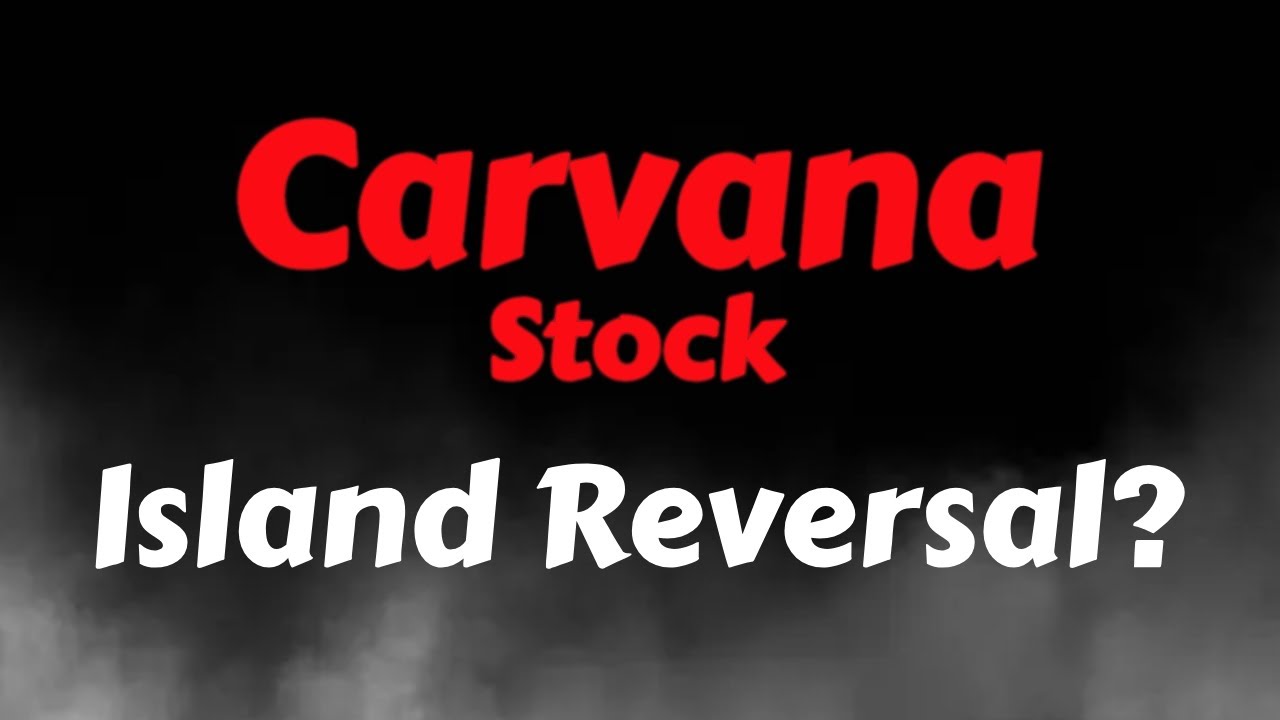 Carvana Stock Analysis | Island Reversal? Carvana Stock Price ...