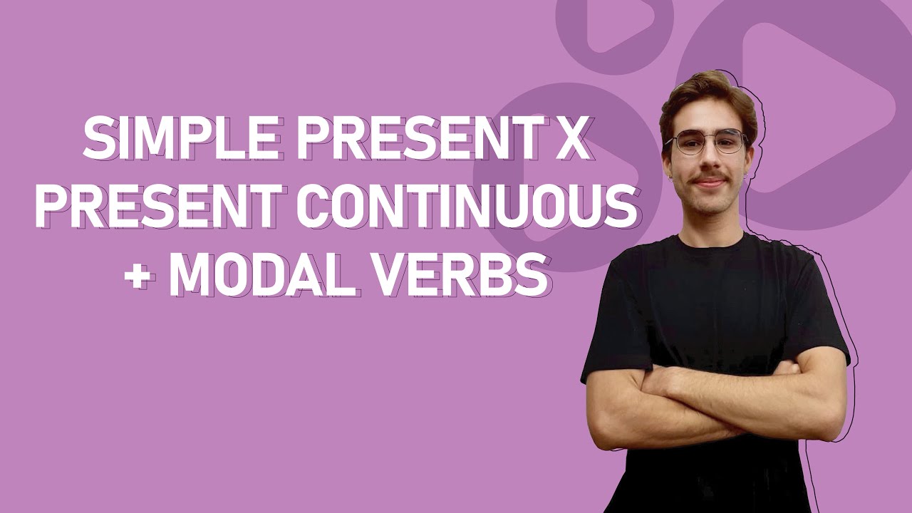 007 Modals Verbs Simple Present X Present Continuous Ingl s 007-modals-verbs-simple-present-x-present-continuous-ingl-s