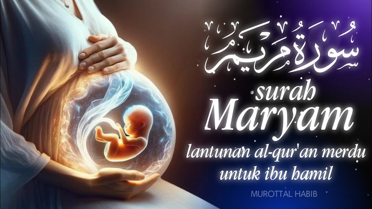 Surah Maryam untuk Ibu Mengandung | Bacaan Merdu & Artinya untuk ...
