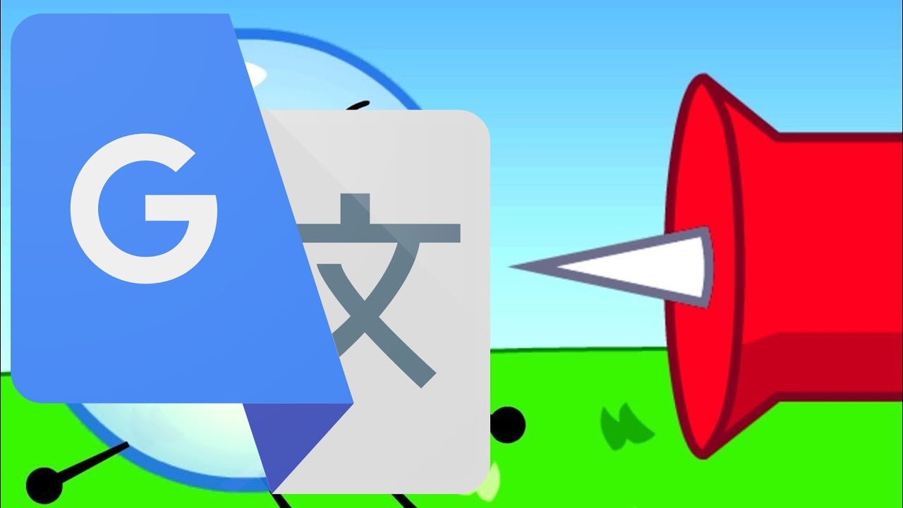 BFDI 1A Google Translated - Take the First Part - YouTube