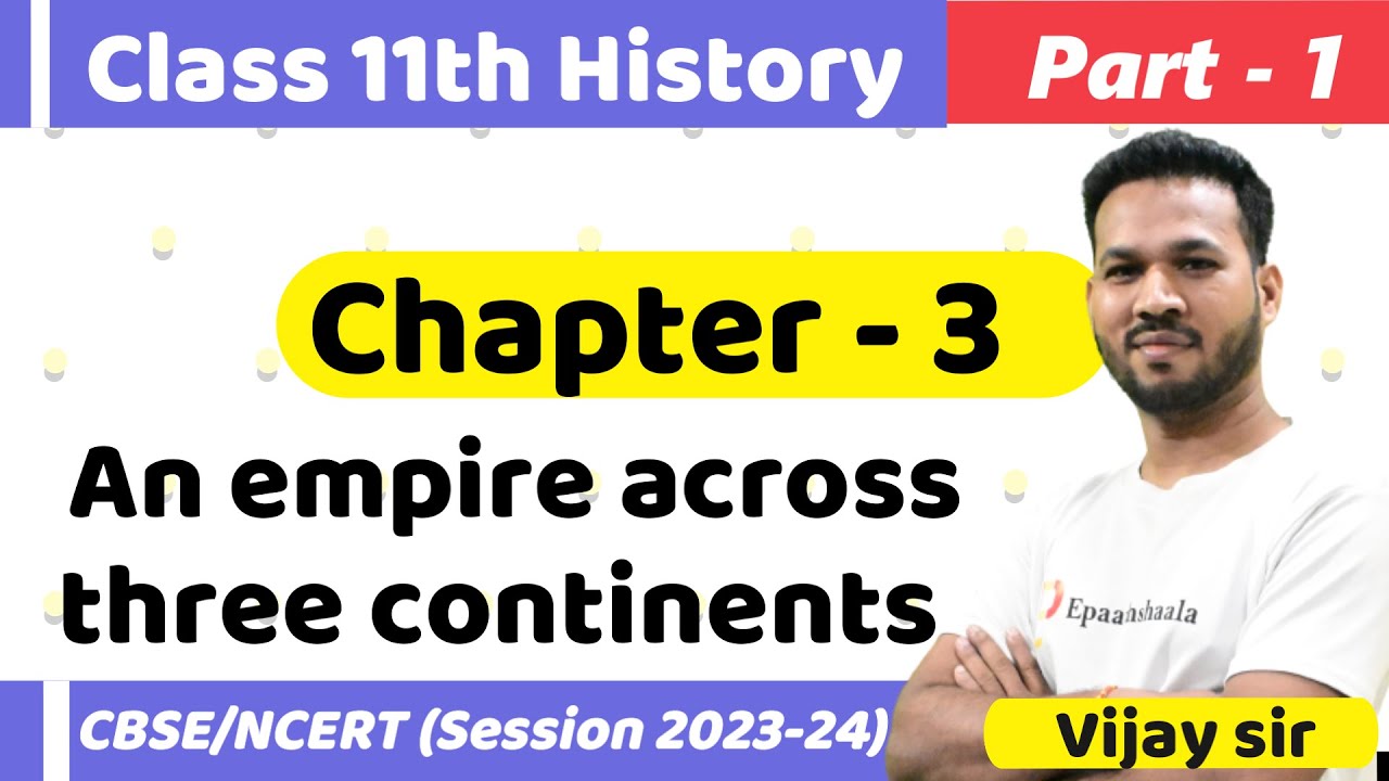 An Empire Across Three Continents | NCERT Class 11 History Chapter 3 ...