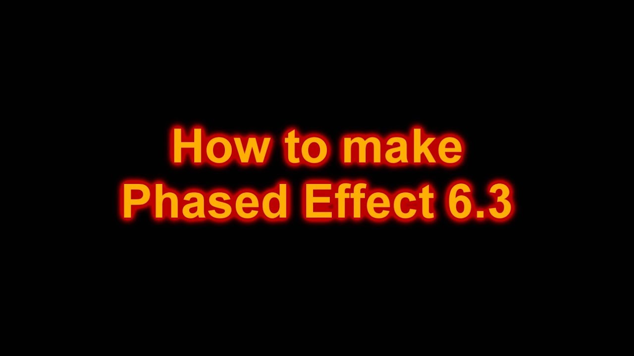 How to make Phased Effect 6.3 - YouTube