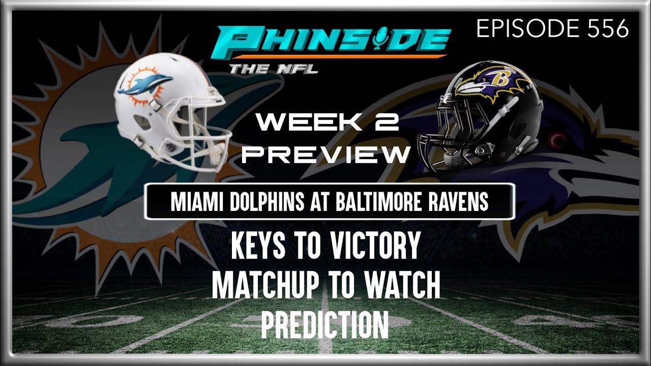 Episode 556: | 2022 NFL WEEK 2 PREVIEW | MIAMI DOLPHINS VS BALTIMORE ...