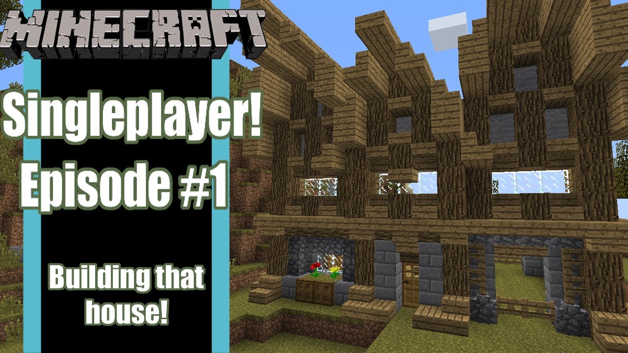 Minecraft Single player - Ep.1 Building a starter house! - YouTube