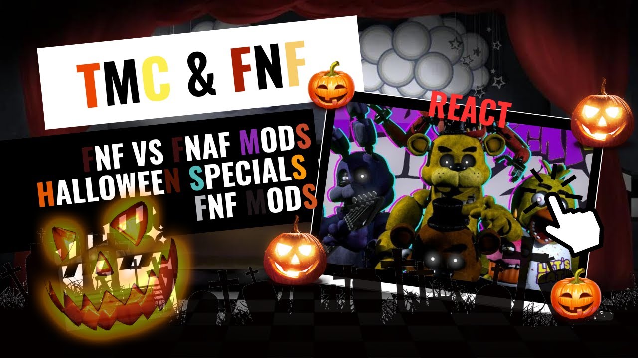 TMC & FNF React - FNF Vs FNAF Mods (Halloween Specials / FNF Mods ...