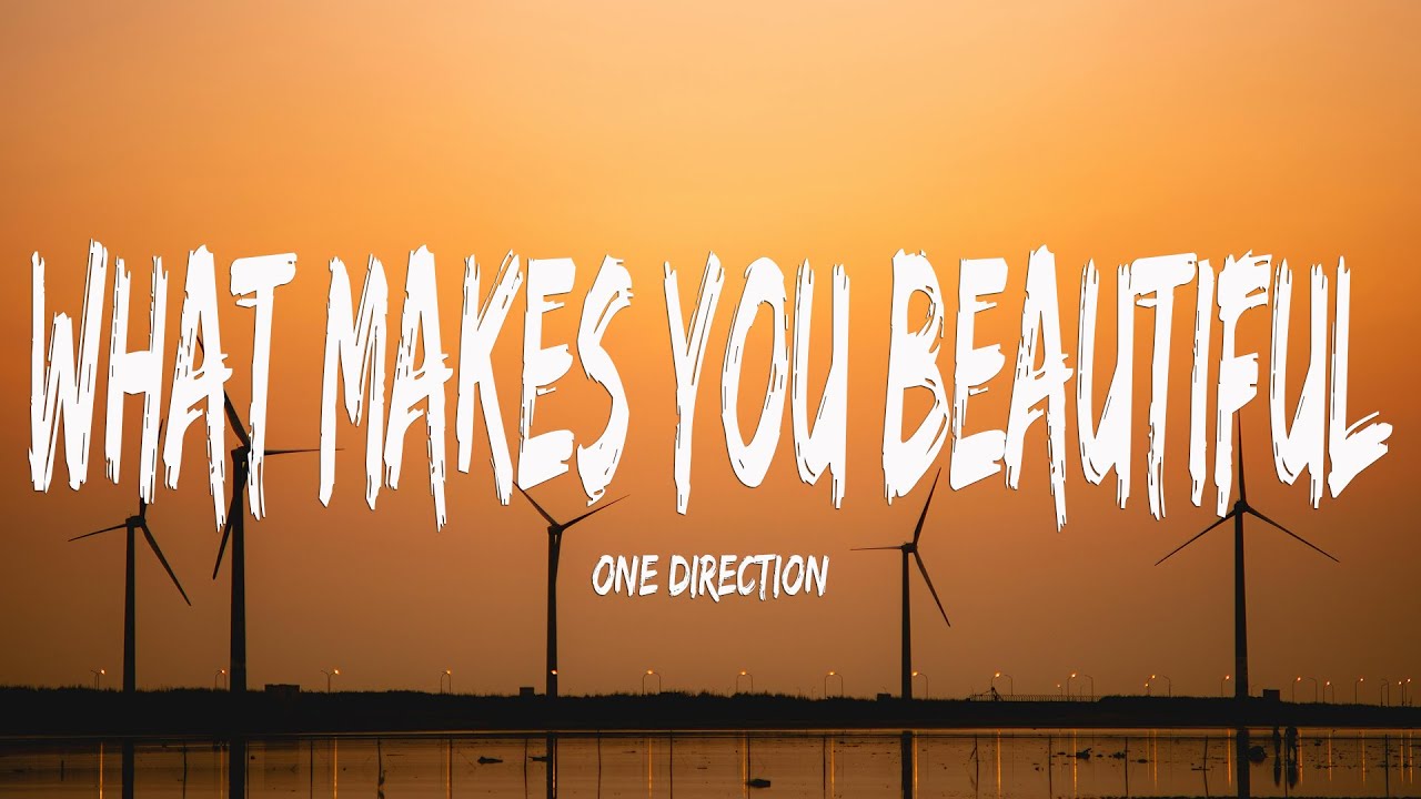 One Direction - What Makes You Beautiful (Lyrics) - YouTube