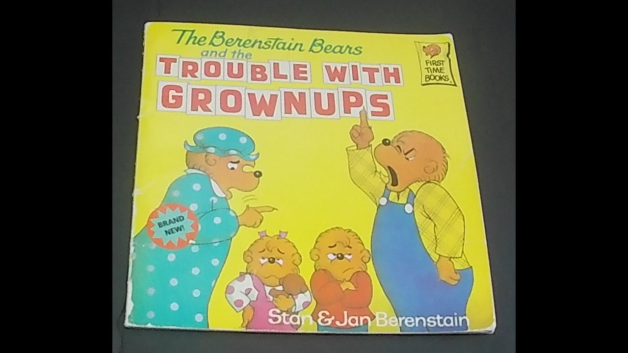 The Berenstain Bears and the Trouble with Grownups! - YouTube
