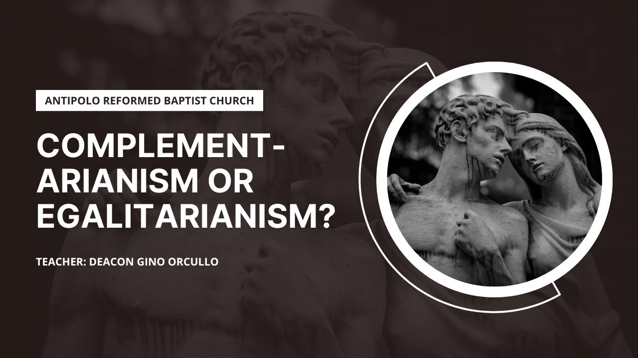 Bible Class: Egalitarianism or Complementarianism? - YouTube