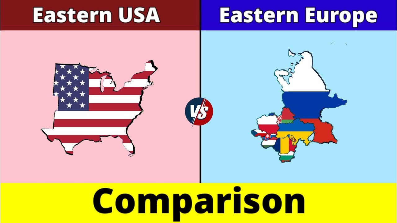 Eastern United States vs Eastern Europe | Eastern Europe vs Eastern USA ...