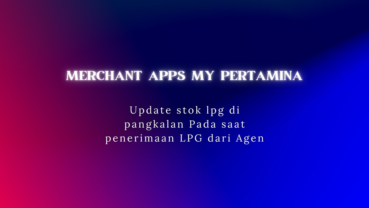 Update Stok LPG 3 KG pada Merchant Apps My Pertamina - YouTube