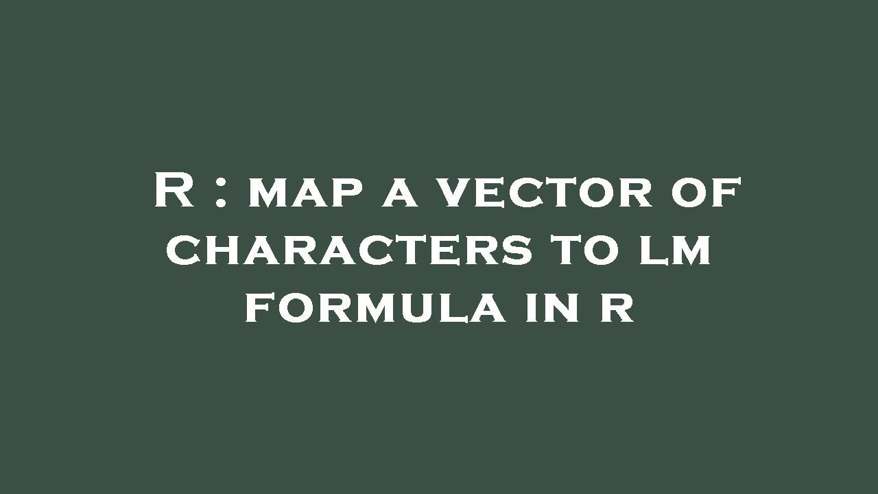 R : map a vector of characters to lm formula in r - YouTube