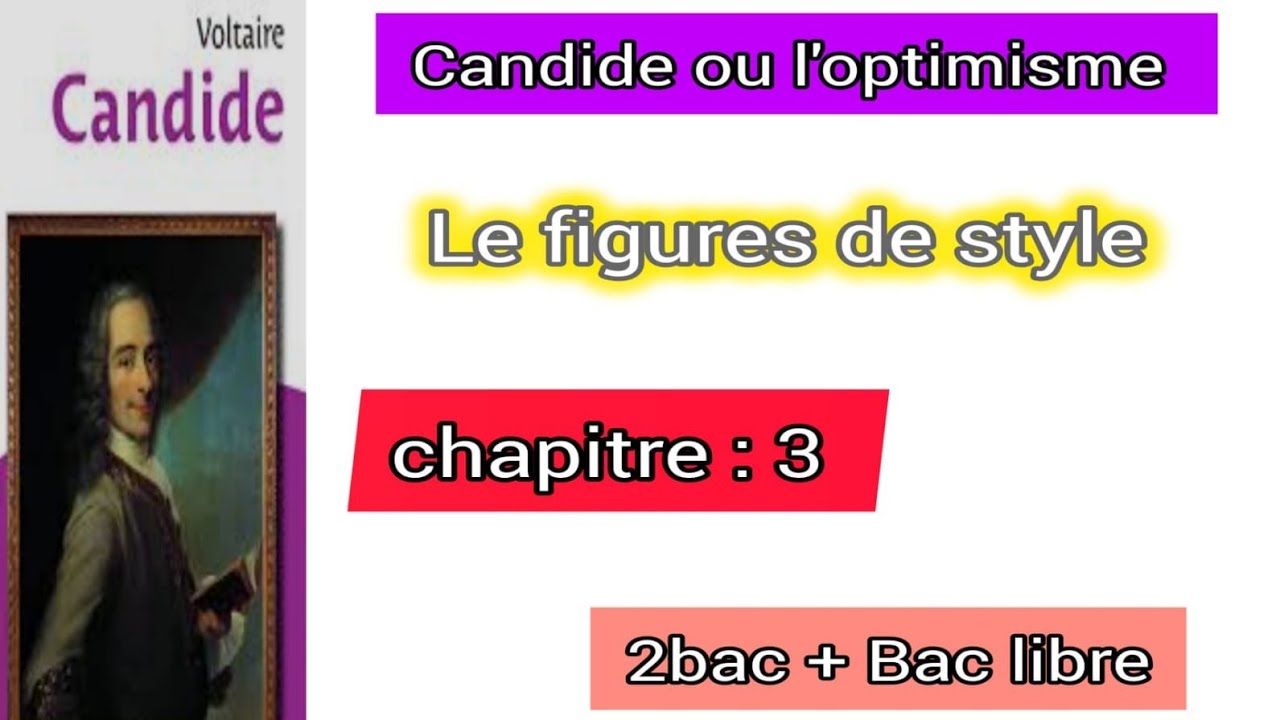2bac candide ou l'optimisme les figures de style dans le chapitre 3 باك ...