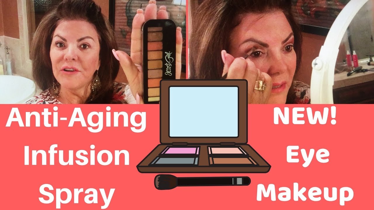 ANTI-AGING Infusion Spray / NEW! Eye Makeup / Over 60 Lifestyle - YouTube