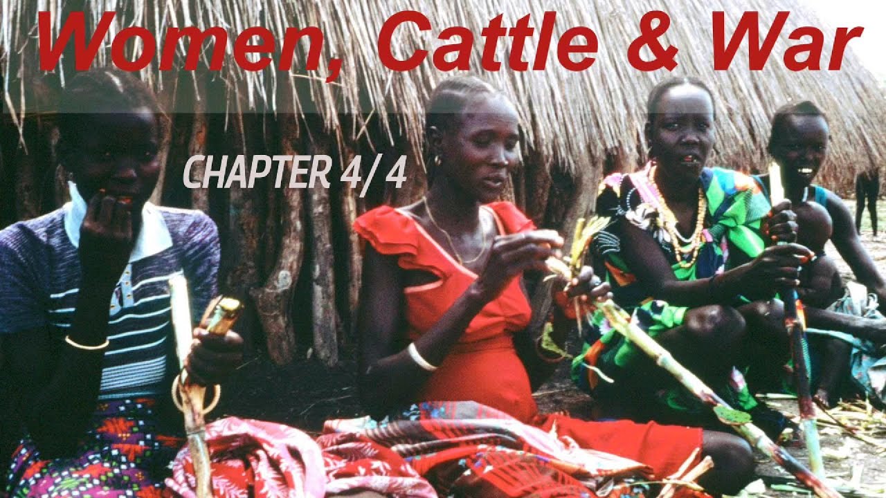 Women, Cattle & War among the Nath/Nuer, PART 4 of 4 PARTS - YouTube