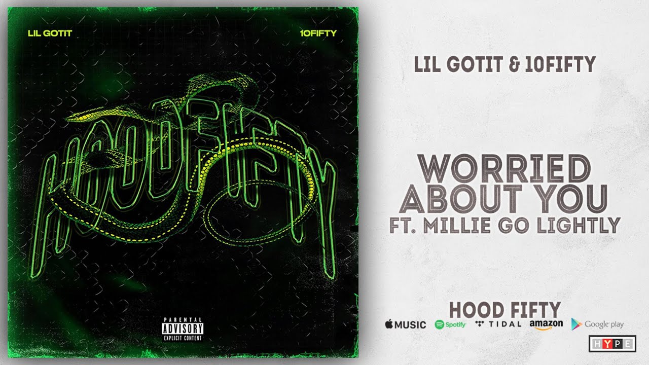 10fifty & Lil Gotit - Worried About You Ft. Millie Go Lightly (HOOD ...