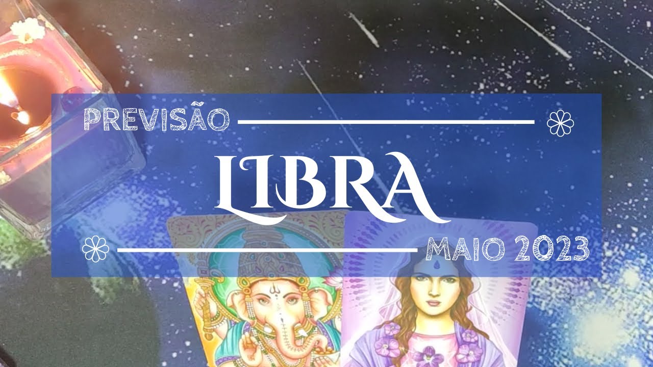 LIBRA MAIO 2023 - TUDO ESTÁ SOB A ORDEM DIVINA. - YouTube